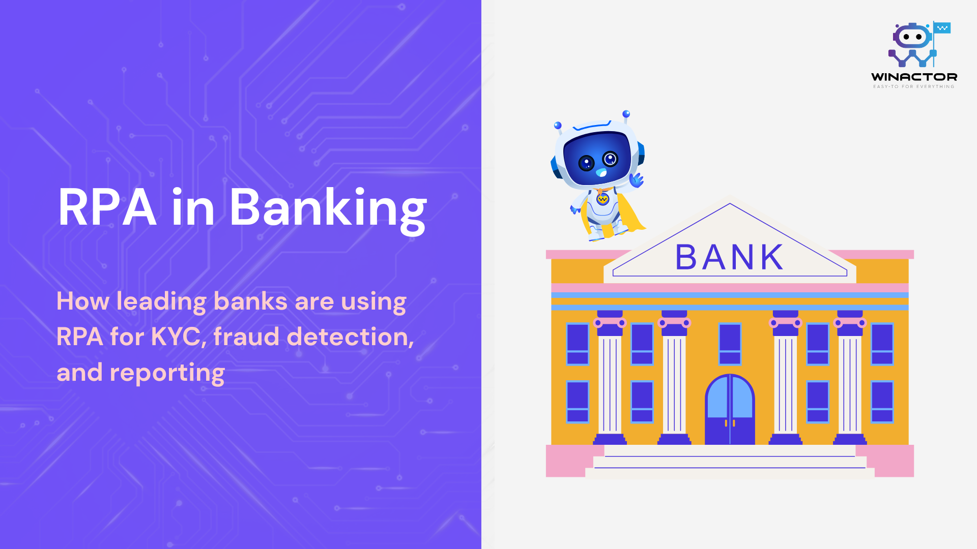 HOW BANKS ARE USING RPA FOR KYC, FRAUD DETECTION, AND REPORTING | WinActor Support
